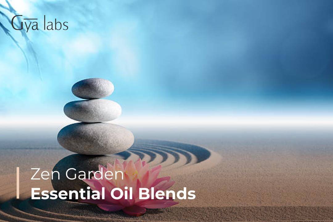 Zen Garden Essential Oil Blends for a Peaceful Environment